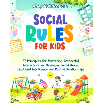 预订 Social Rules for Kids: 27 Principles for Mastering Respectful Interactions and Developing Self-Esteem, Emotional In
