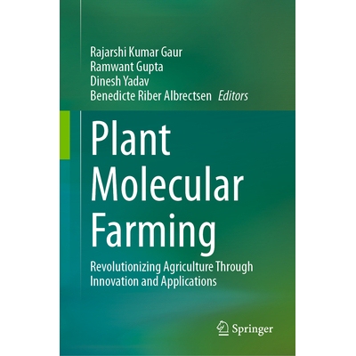 预订 Plant Molecular Farming Revolutionizing Agriculture Through Innovation and Applications 植物分子农业：通过创新与应