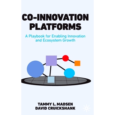 预订 Co-Innovation Platforms: A Playbook for Enabling Innovation and Ecosystem Growth 联合创新平台：促进创新与生态系统增