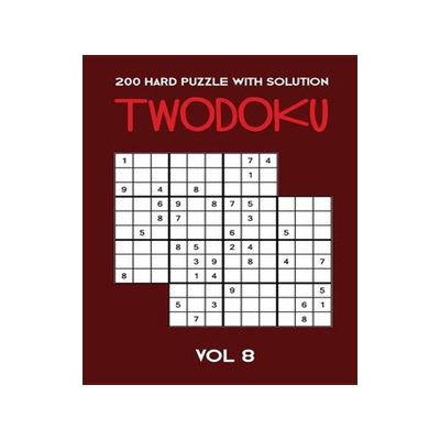 [预订]200 Hard Puzzle With Solution Twodoku Vol 8: Two overlapping Sudoku, puzzle booklet, 2 puzzles per p 9781671786899