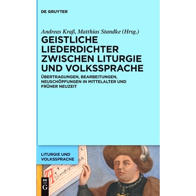 预订 Geistliche Liederdichter zwischen Liturgie und Volkssprache: Übertragungen, Bearbeitungen, Neuschöpfungen in Mitt