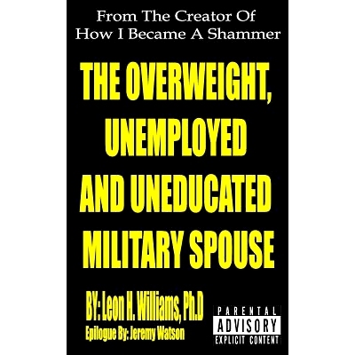 预订 The Overweight, Unemployed and Uneducated Military Spouse: 9781547141791