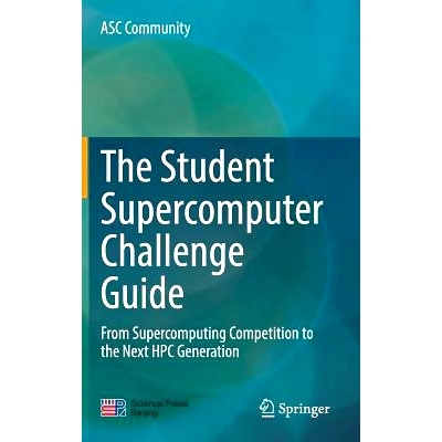 预订 The Student Supercomputer Challenge Guide: From Supercomputing Competition to the Next HPC Generation 学生超级计算