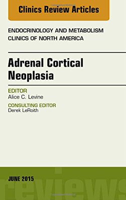 【预订】Adrenal Cortical Neoplasia, An Issue of Endocrinology and Metabolism Clinics of North America