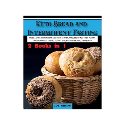 [预订]Keto Bread and Intermittent Fasting: The best guide with healthy and tasty keto bread recipes to kee 9781803062723