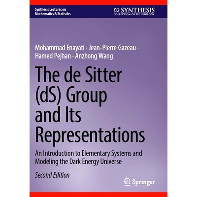 预订 The de Sitter (dS) Group and Its Representations: An Introduction to Elementary Systems and Modeling the Dark Energ