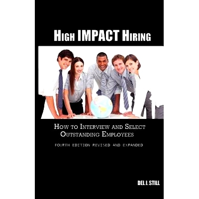 预订 High Impact Hiring, Fourth Edition Revised and Expanded: How to Interview and Select Outstanding Employees: 9781466