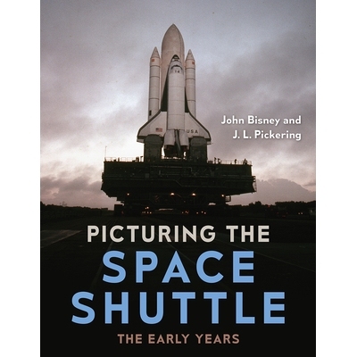 预订 Picturing the Space Shuttle 拍摄航天飞机：早年: 9781683402053