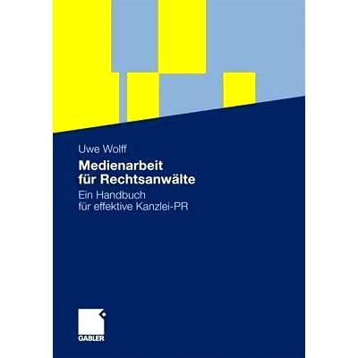 预订 Medienarbeit für Rechtsanwälte: Ein Handbuch für effektive Kanzlei-PR: 9783834914606