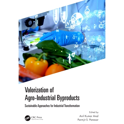 预订 Valorization of Agro-Industrial Byproducts: Sustainable Approaches for Industrial Transformation: 9780367646578