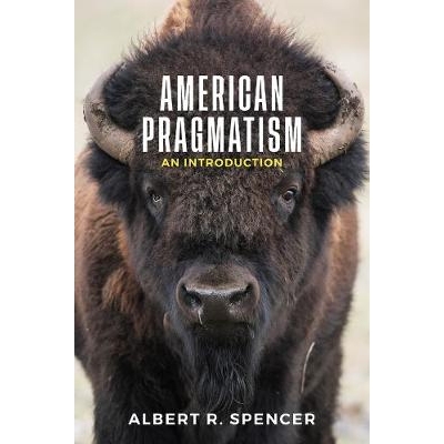 预订 American Pragmatism - An Introduction: An Introduction 美国实用主义：概论（精装）: 9781509524716