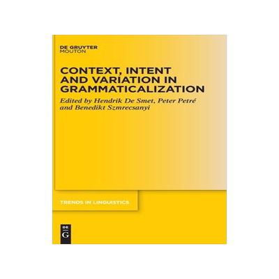 [预订]Context, Intent and Variation in Grammaticalization 9783110752953
