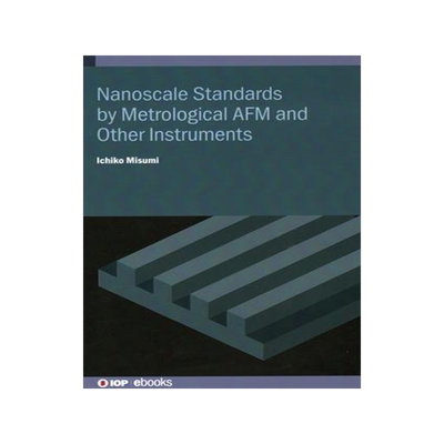 [预订]Nanoscale Standards by Metrological AFM and Other Instruments 9780750331890