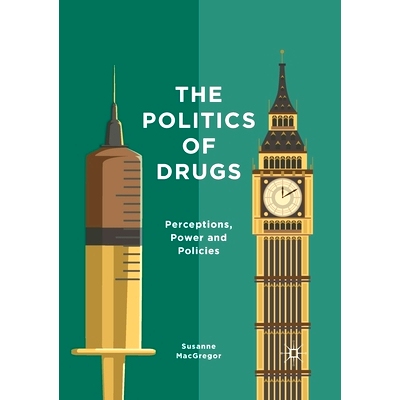 预订 The Politics of Drugs: Perceptions, Power and Policies: 9781349697878