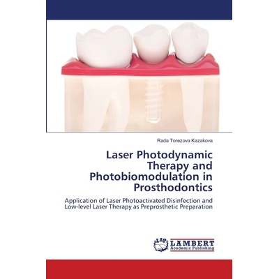 预订 Laser Photodynamic Therapy and Photobiomodulation in Prosthodontics: 9786203582291