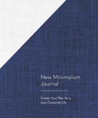 【预订】New Minimalism Journal: Create Your Plan for a Less Cluttered Life