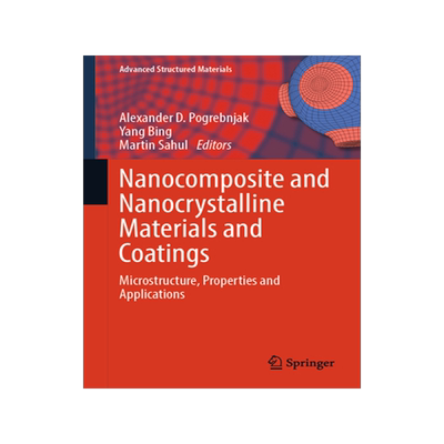 预订 Nanocomposite and Nanocrystalline Materials and Coatings