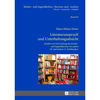 预订 Literaturanspruch und Unterhaltungsabsicht: Studien zur Entwicklung der Kinder- und Jugendliteratur im späten 20.