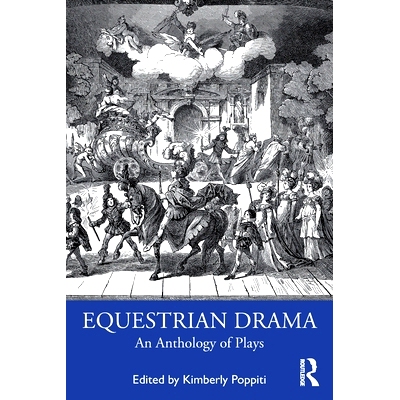 预订 Equestrian Drama: An Anthology of Plays 马术戏剧：戏剧选集: 9780367222710