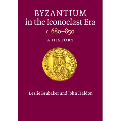 现货 Byzantium in the Iconoclast Era, c. 680–850: A History 拜占庭在翻传统时代 680-850年: 9781107626294