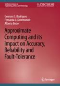 【预订】Approximate Computing and its Impact on Accuracy, Reliability and Fa 9783031157165