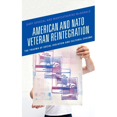 预订 American and NATO Veteran Reintegration: The Trauma of Social Isolation & Cultural Chasms 美国和北约退伍军人重新融