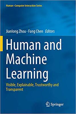 【预售】Human and Machine Learning: Visible, Explainable, Trustworthy and Transparent