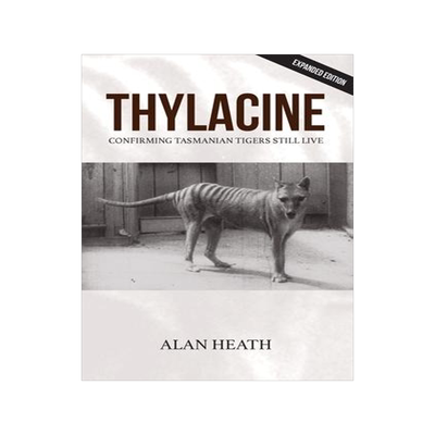 [预订]Thylacine: Confirming Tasmanian Tigers Still Live 9781925209402