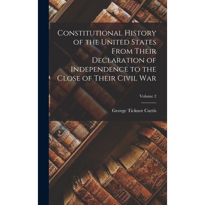 预订 Constitutional History of the United States From Their Declaration of Independence to the Close of Their Civil War;