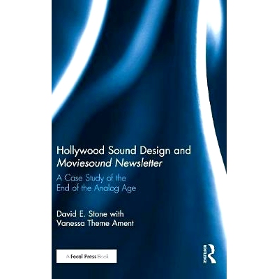 预订 Hollywood Sound Design and Moviesound Newsletter: A Case Study of the End of the Analog Age 好莱坞音效设计和电影原