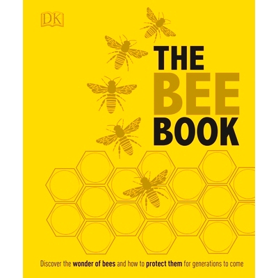 预订 The Bee Book: Discover the Wonder of Bees and How to Protect Them for Generations to Come: 9781465443830
