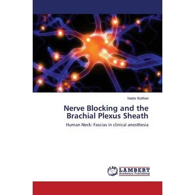 预订 Nerve Blocking and the Brachial Plexus Sheath: 9783659475061