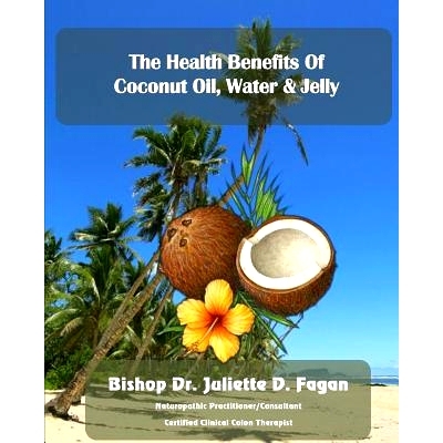 预订 The Heath Benefits of Coconut Oil, Water & Jelly: 9781497464360