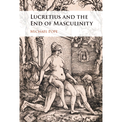 预订 Lucretius and the End of Masculinity 卢克莱修与男子气概的终结: 9781009242318