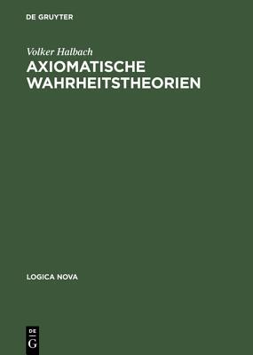 【预订】Axiomatische Wahrheitstheorien 9783050029047