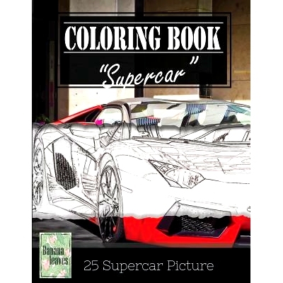 预订 Supercar Modern Model Greyscale Photo Adult Coloring Book, Mind Relaxation Stress Relief: Just added color to relea