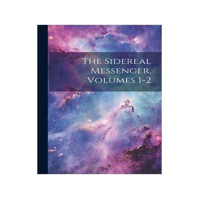 [预订]The Sidereal Messenger, Volumes 1-2 9781020627750