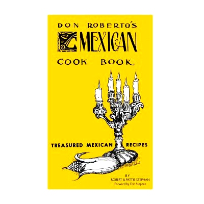 预订 Don Roberto’s Mexican Cook book: Treasured Mexican Recipes: 9781481207249