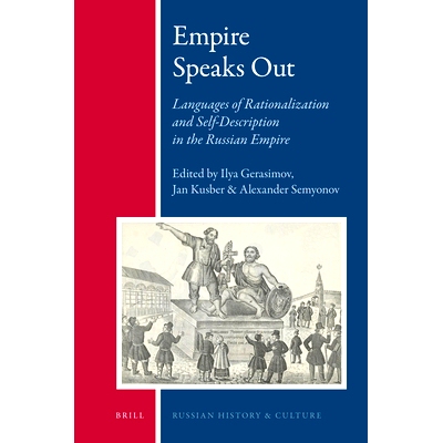 预订 Empire Speaks Out: Languages of Rationalization and Self-Description in the Russian Empire 帝国讲出来：俄罗斯帝国语