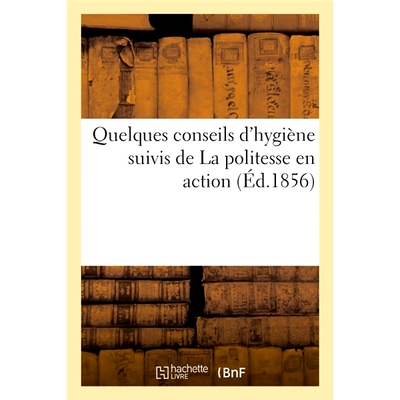 预订 Quelques conseils d’hygiène suivis de La politesse en action 一些卫生提示和礼貌行动: 9782013096089