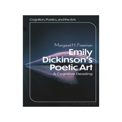 [预订]Emily Dickinson’s Poetic Art: A Cognitive Reading 9781501398193