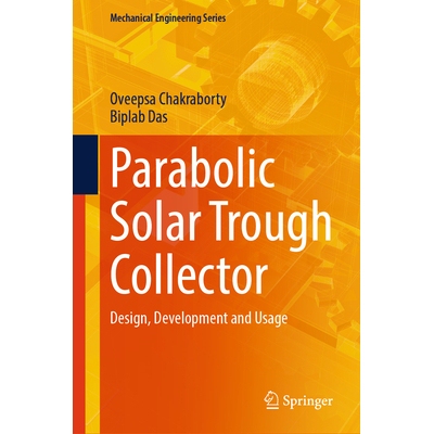 预订 Parabolic Solar Trough Collector Design, Development and Usage 抛物面槽式太阳能集热器：设计、开发与使用 97830321122