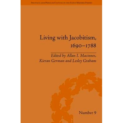 预订 Living with Jacobitism, 1690–1788: The Three Kingdoms and Beyond 詹姆斯党,169 - 1788的生活:三个王国和*: 9781848934