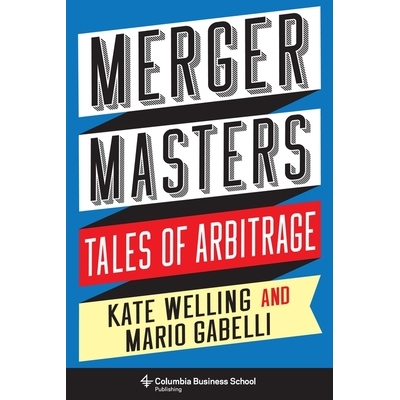 预订 Merger Masters: Tales of Arbitrage 并购大师：华尔街套利传奇: 9780231190428