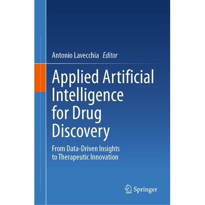 预订 Applied Artificial Intelligence for Drug Discovery From Data-Driven Insights to Therapeutic Innovation 适合*发现的