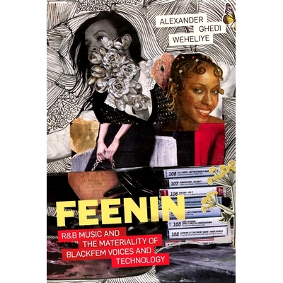 预订 Feenin: R&B Music and the Materiality of BlackFem Voices and Technology 费宁: 9781478025214