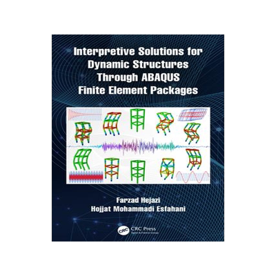 [预订]Interpretive Solutions for Dynamic Structures Through ABAQUS Finite Element Packages 9781032113517