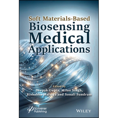 Soft Materials-Based Biosensing Medical Applications 基于软材料的生物传感*应用 9781394213559