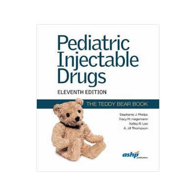 [预订]Pediatric Injectable Drugs (The Teddy Bear Book) 9781585285396