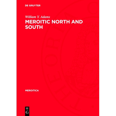 预订 Meroitic North and South: A Study in Cultural Contrasts: 9783112718001